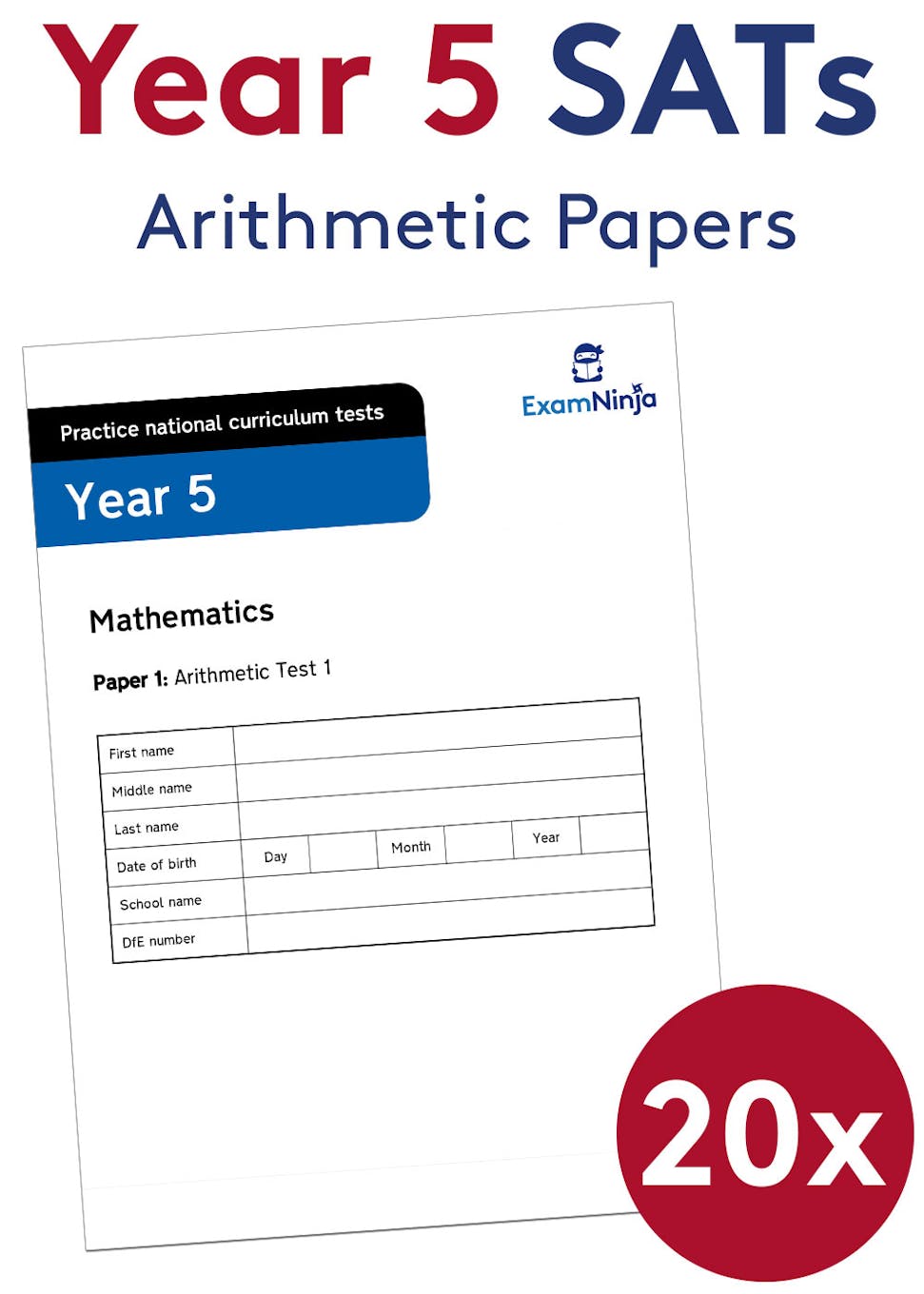 Year 5 SATs Arithmetic Practice Papers for (Ages 9-10) Year 5 SATs Arithmetic Practice Papers for (Ages 9-10)